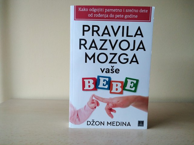 Džon Medina-Pravila razvoja mozga vaše bebe