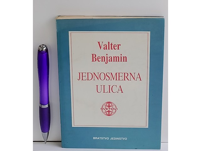 JEDNOSMERNA ULICA - VALTER BENJAMIN