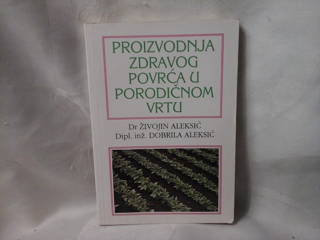 Proizvodnja zdravog povrća u porodičnom vrtu Aleksić