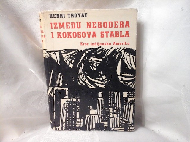 Između nebodera i kokosova stabla Henri Troyat kroz