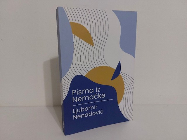 Pisma iz Nemačke - Ljubomir Nenadović NOVO