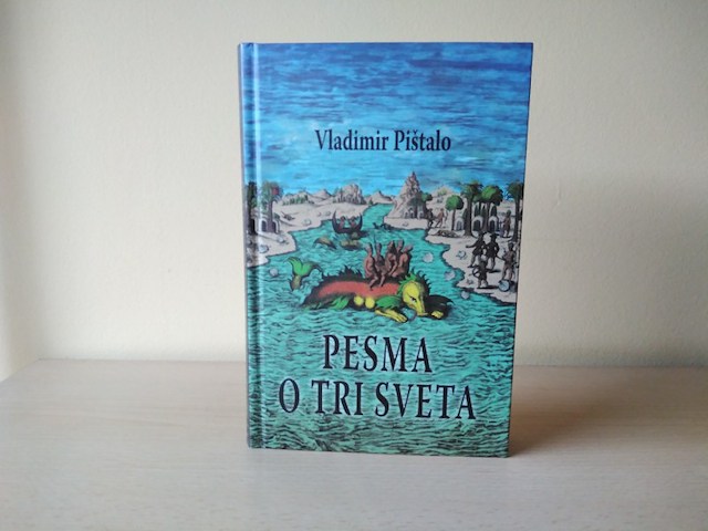 Vladimir Pištalo-Pesma o tri sveta