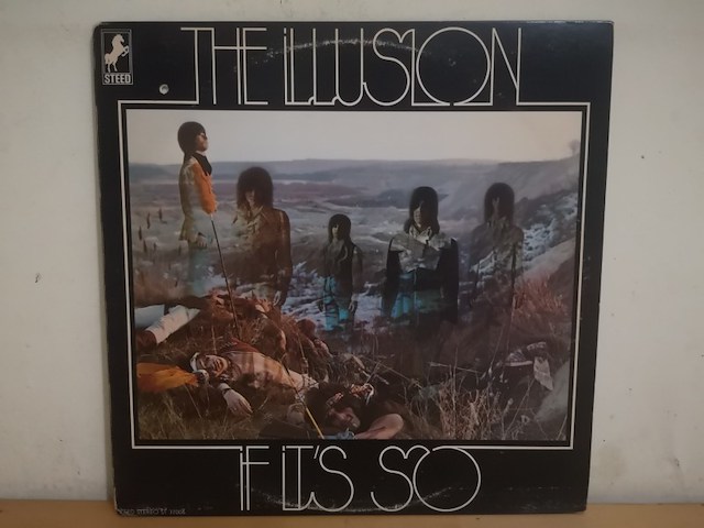 The Illusion:If It`s So