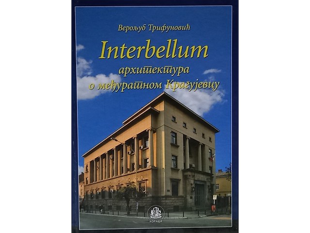 Veroljub Trifunović: INTERBELLUM ARHITEKTURA O MEĐURATN