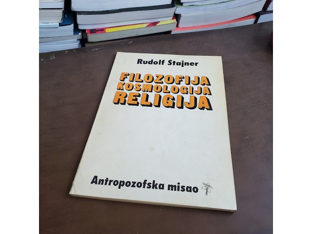 Rudolf Stajner - Filozofija kosmologija religija