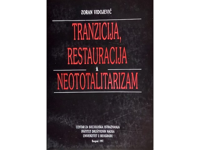 Vidojević: TRANZICIJA, RESTAURACIJA I NEOTOTALITARIZAM