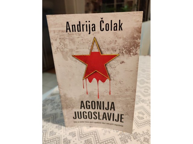 Agonija Jugoslavije - Andrija Čolak