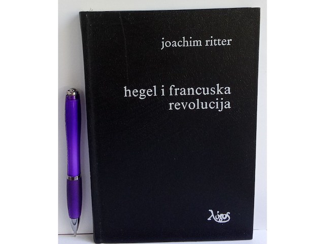 HEGEL I FRANCUSKA REVOLUCIJA - JOACHIM RITTER