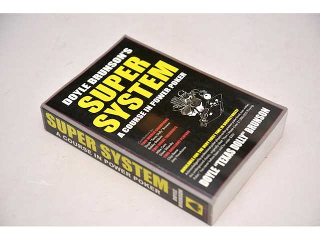 SUPER SYSTEM A COURSE IN POWER POKER - DOYLE BRUNSON