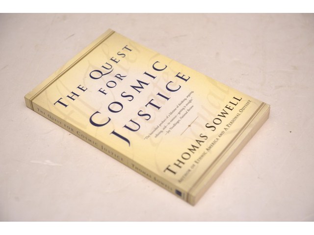 THE QUEST FOR COSMIC JUSTICE - THOMAS SOWELL