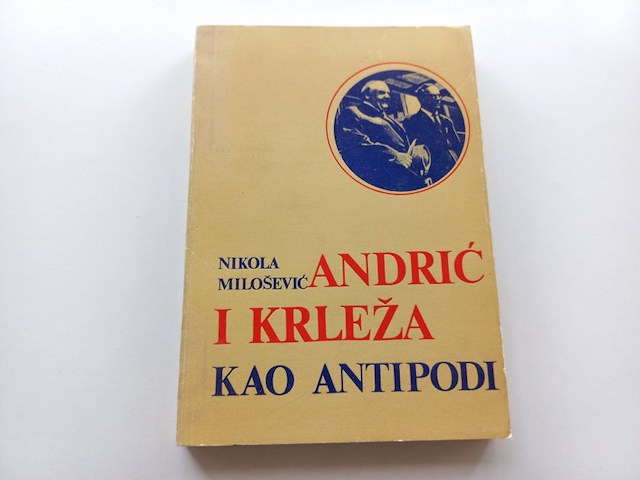 N. Milošević - Andrić i Krleža kao antipodi (posveta)