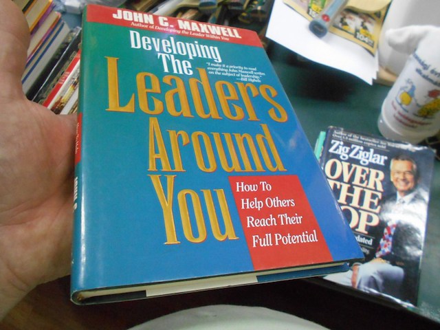 John C. Maxwell - Developing the Leaders around You