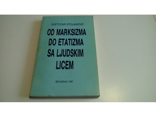 Od marksizma do etatizma sa ljudskim licem Svetozar Sto