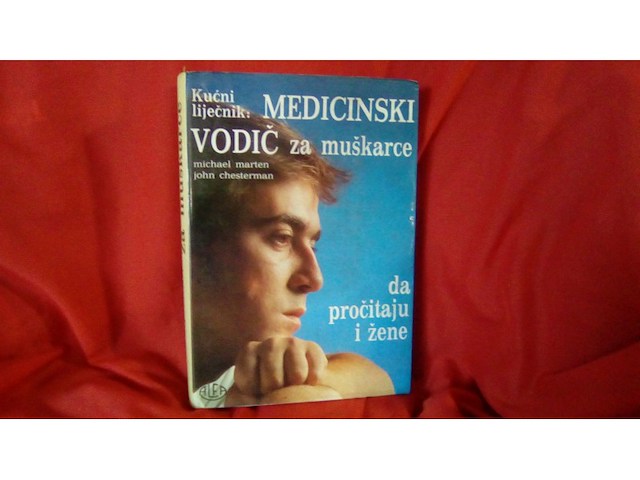 Medicinski vodič za muškarce Michael Marten/John Cheste