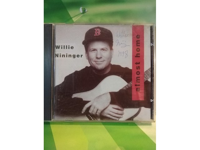 Willie Nininger - Almost Home