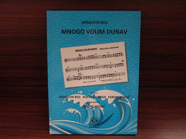 Mnogo volim Dunav - Dragutin Beg