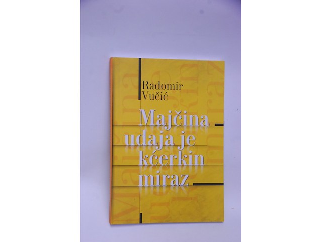 Radomir Vučić - MAJČINA UDAJA JE KĆERKIN MIRAZ