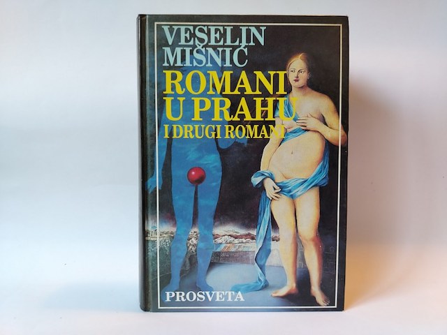 Veselin Mišnić - Romani u prahu i drugi romani