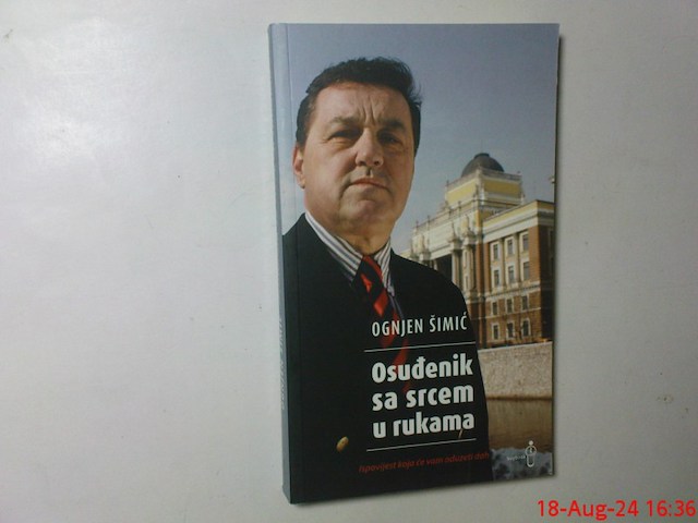 OGNJEN SIMIC - OSUDJENIK SA SRCEM U RUKAMA