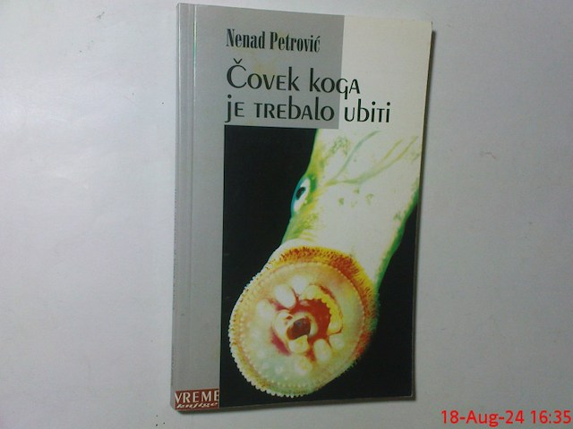 NENAD PETROVIC  -  COVEK KOGA JE TREBALO UBITI