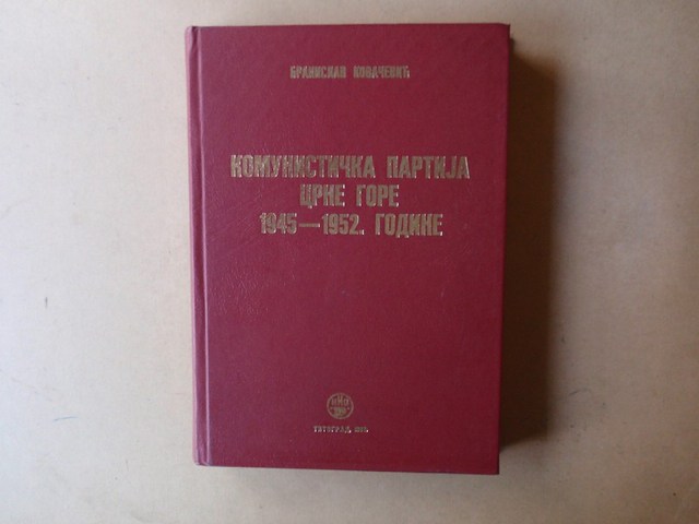 Branislav Kovačević - KOMUNISTIČKA PARTIJA CRNE GORE