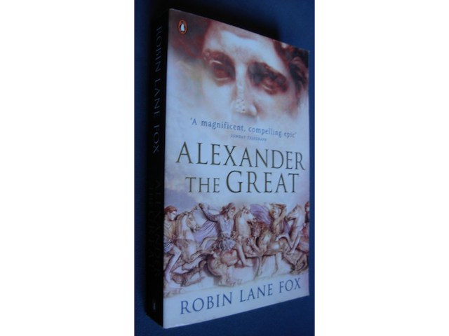 ALEXANDER THE GREAT - Robin Lane Fox