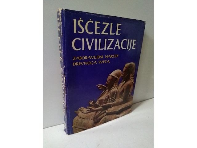 Iščezle civilizacije  Zaboravljeni narodi drevnog sveta