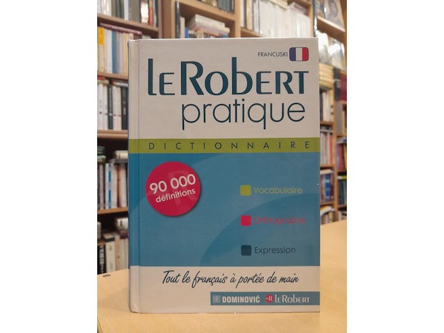 LE ROBERT PRATIQUE DICTIONNAIRE - Alain Rey