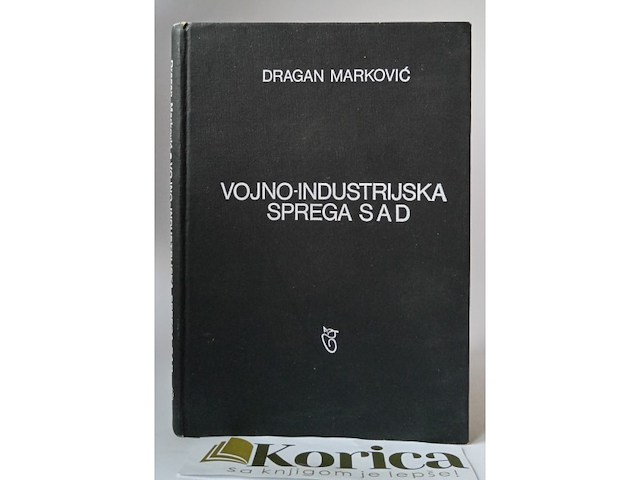 VOJNO-INDUSTRIJSKA SPREGA SAD: Dragan Marković