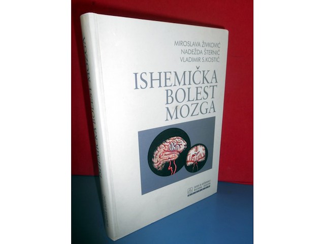 ISHEMIČKA BOLEST MOZGA - Živković, Šternić, Kostić