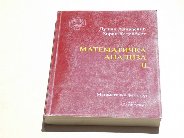 Matematička analiza II Dušan Adnađević, Zoran Kadelburg