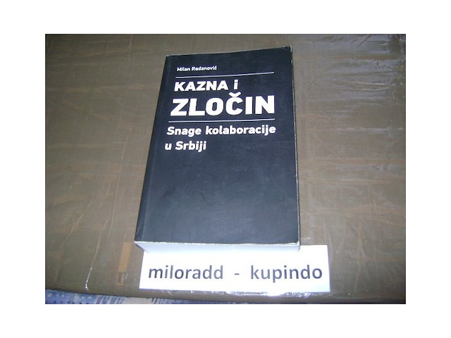 Kazna i zločin Snage kolaboracije u Srbiji Milan Radano