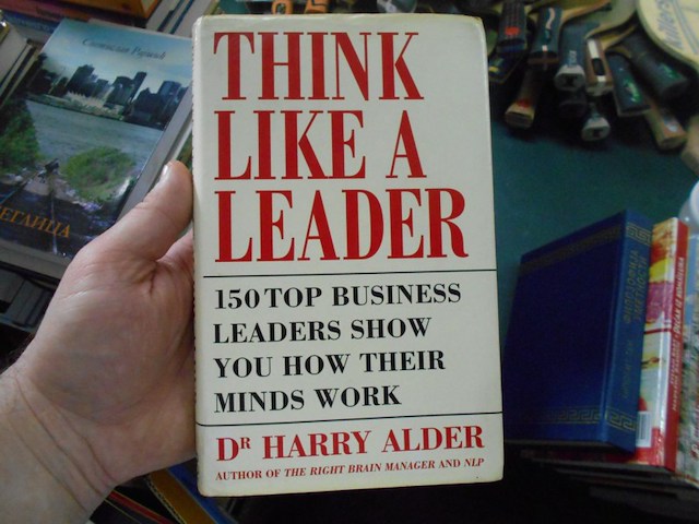 Dr. Harry Alder - Think Like A Leader Paperback