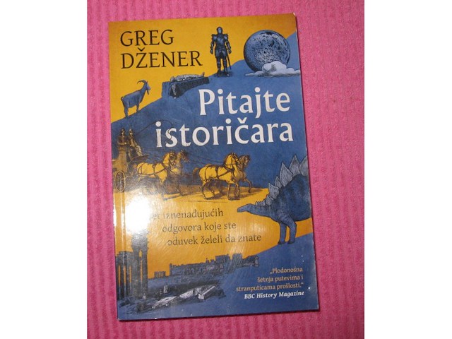 Greg Džener - PITAJTE ISTORIČARA. KAO NOVO!