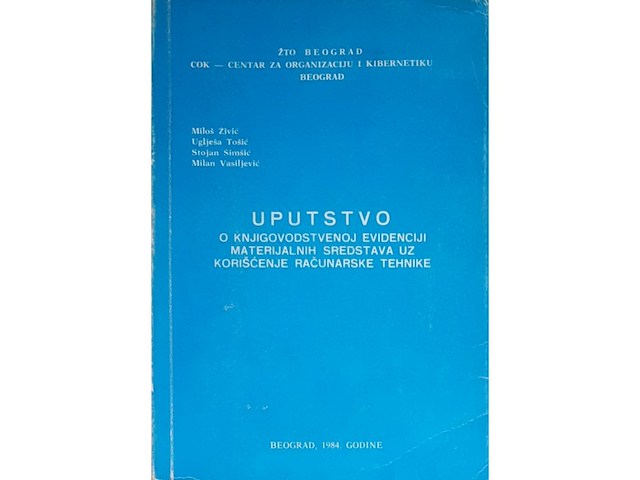 Uputstvo O Knjigovodstvenoj Evidenciji - Miloš Živić