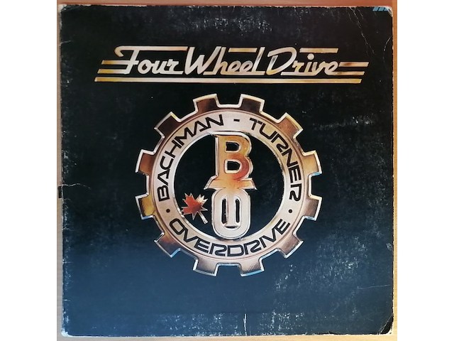 LP BACHMAN-TURNER OVERDRIVE - Four Wheel Drive (`75) UK