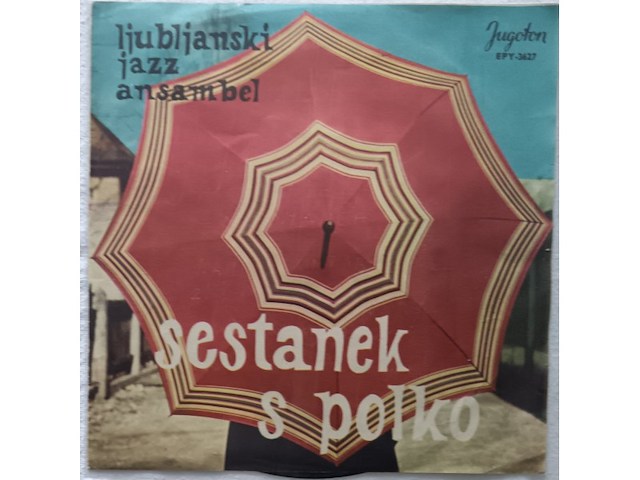 LJUBLJANSKI  JAZZ  ANSAMBL  - Sestanek s polko