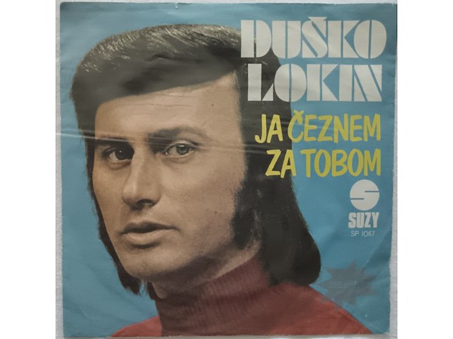 DUSKO  LOKIN  -  JA  CEZNEM  ZA  TOBOM