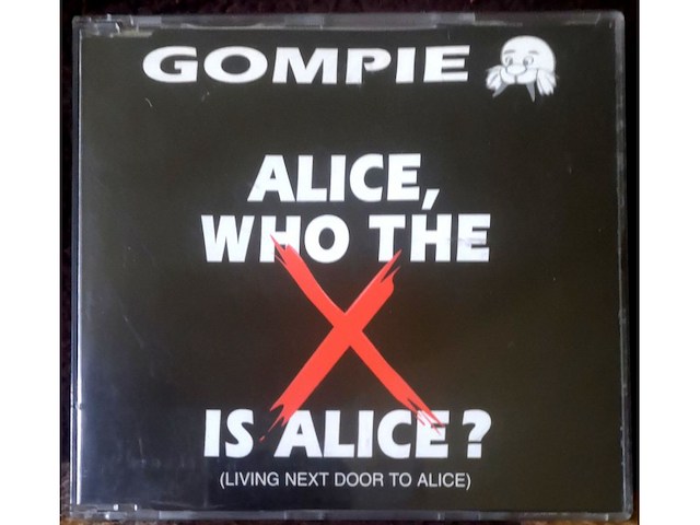 Gompie - Alice, who the X is Alice? (CD singl)