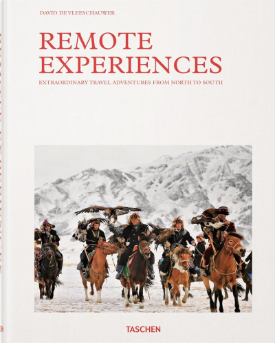 Remote Experiences: Extraordinary Travel Adventures from North to South