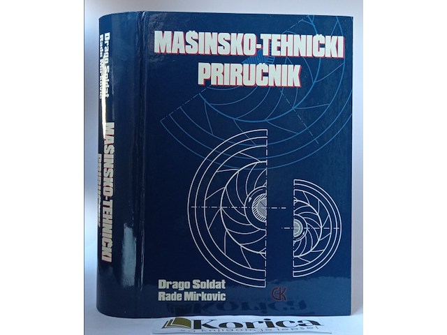 MAŠINSKO-TEHNIČKI PRIRUČNIK: Drago Soldat, R. Mirković