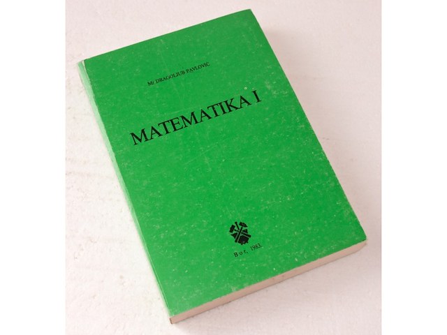 Matematika I, Dragoljub Pavlović