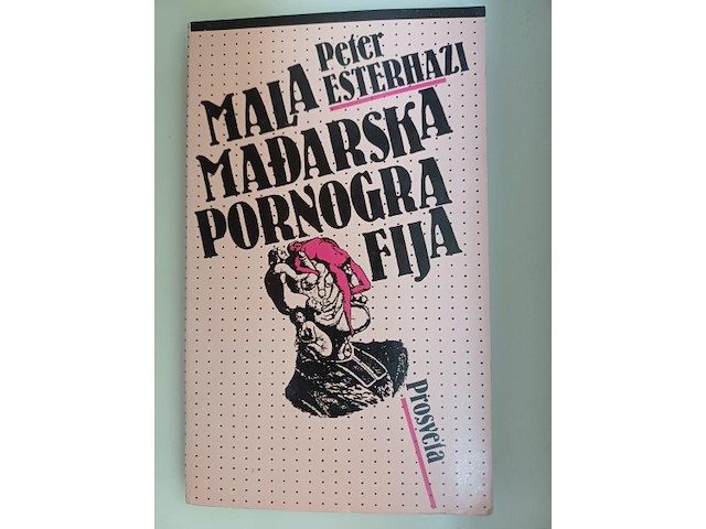 Mala mađarska pornografija - Peter Esterhazi