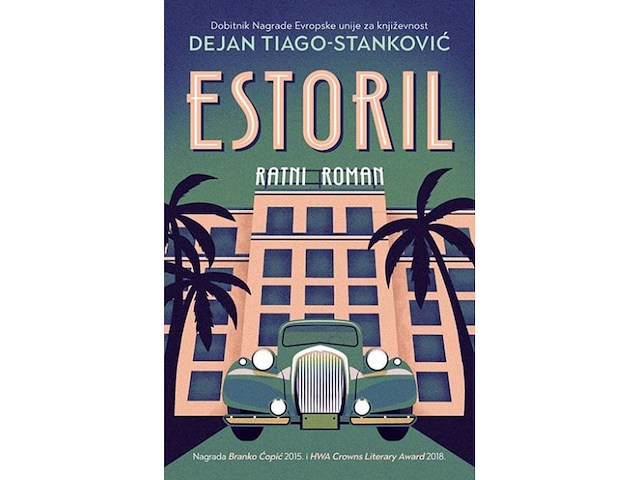 Estoril: Ratni roman - Dejan Tiago-Stanković NOVO!!!