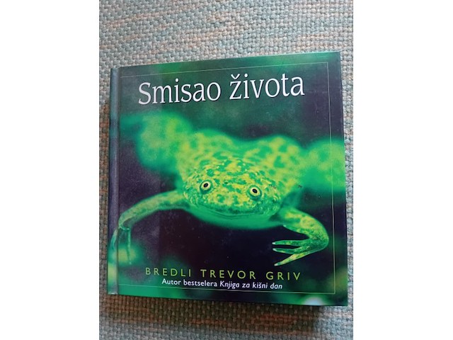 Bredli Trevor Griv Smisao života