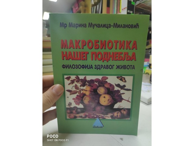 Makrobiotika našeg podneblja mr.M.Mućalica Milanović