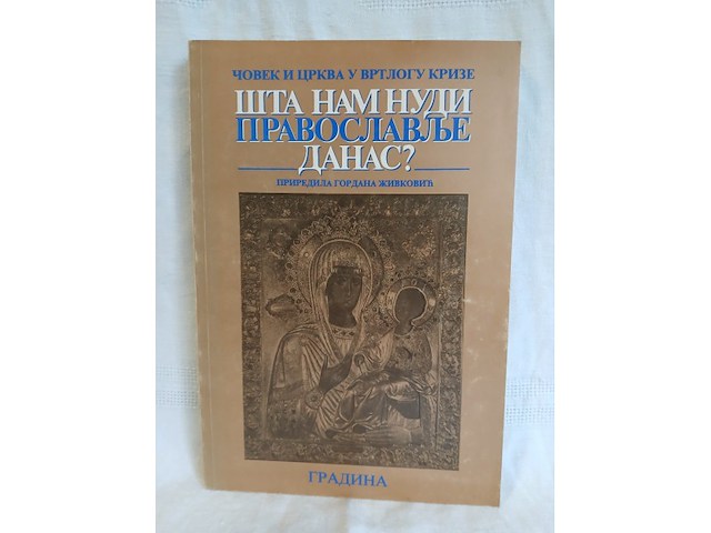 Šta nam nudi pravoslavlje danas?,Gordana Živković