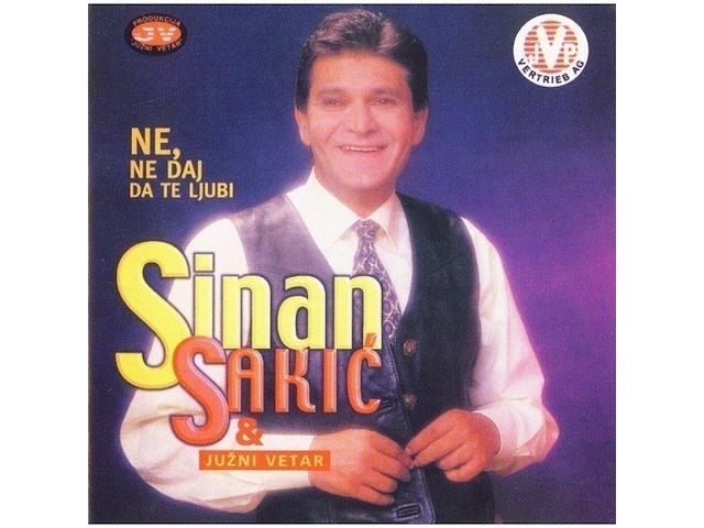 Sinan Sakić &; Južni Vetar – Ne, Ne Daj Da Te Ljubi