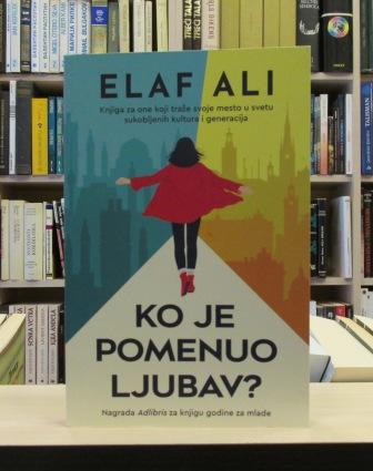 KO JE POMENUO LJUBAV? – ELAF ALI