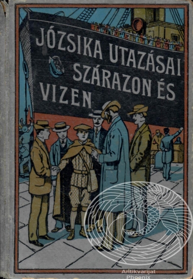 Józsika utazásai szárazon és vizen: Elbeszélések az ifjuság számára